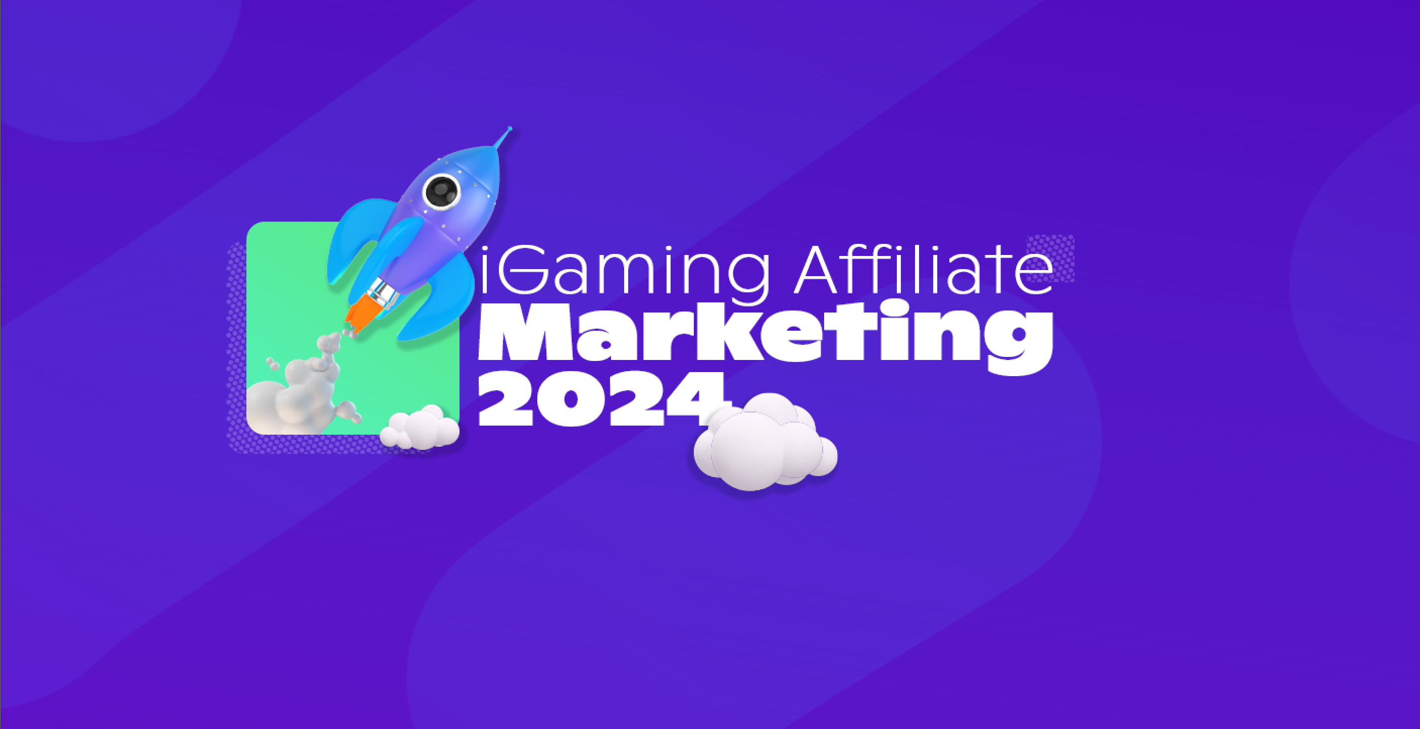The Ultimate Guide to iGaming Affiliate Marketing in 2024